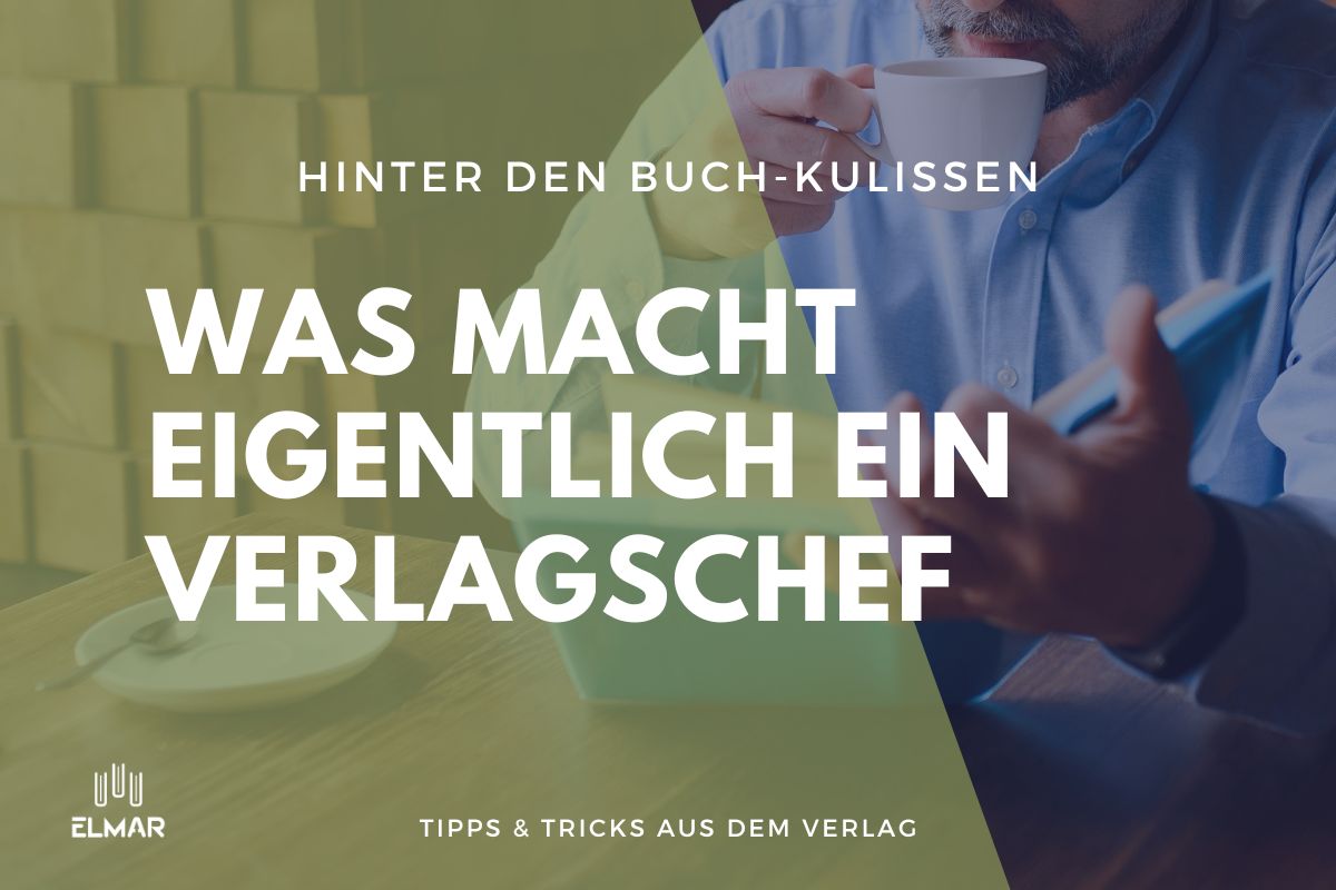 Was macht eigentlich ein Verlagschef: ELMAR Verlag