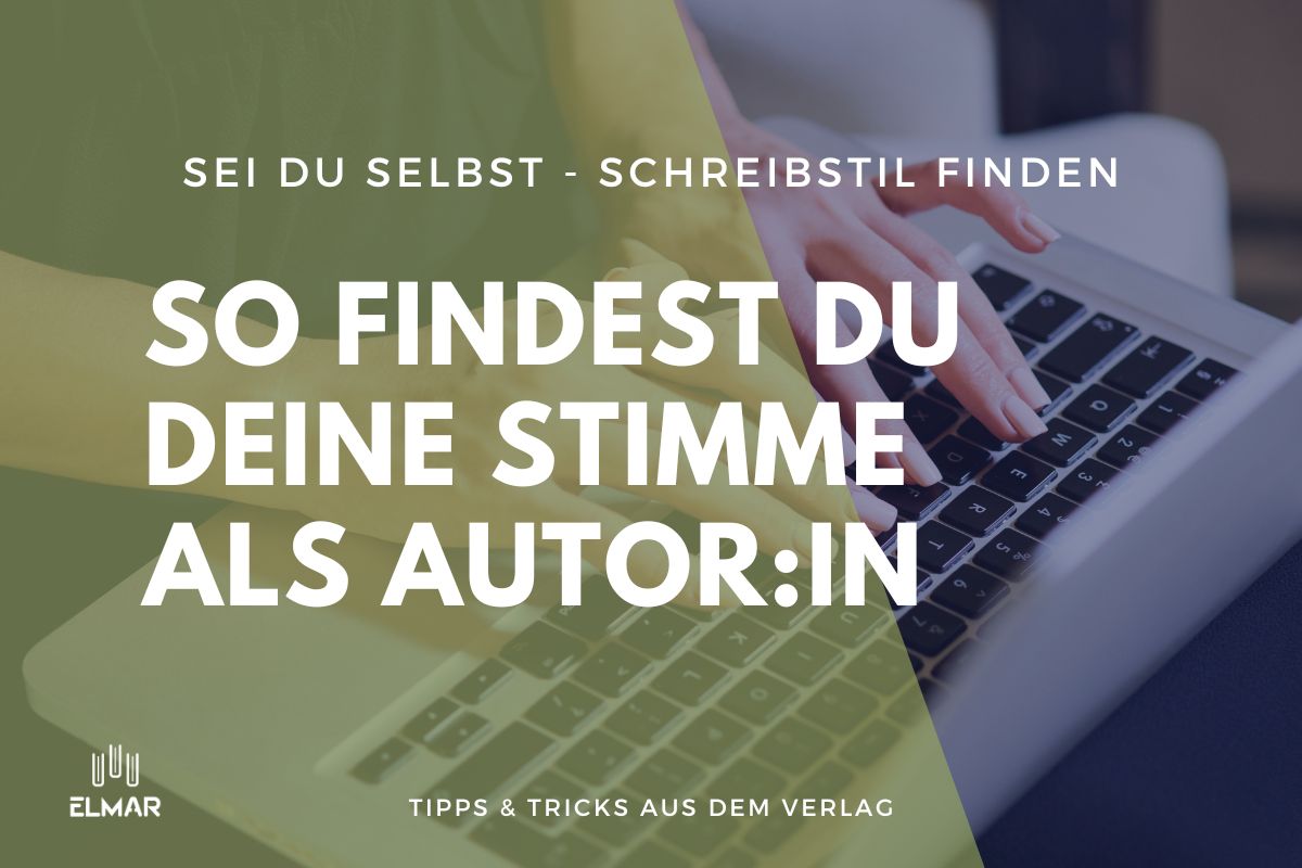 So findest du deine Stimme als Autor:in: ELMAR Verlag